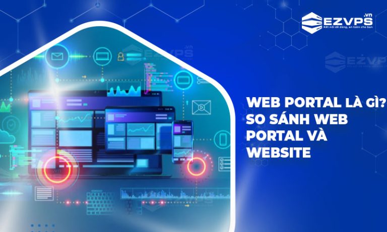 Web Portal là gì? So sánh giữa Web Portal và Website